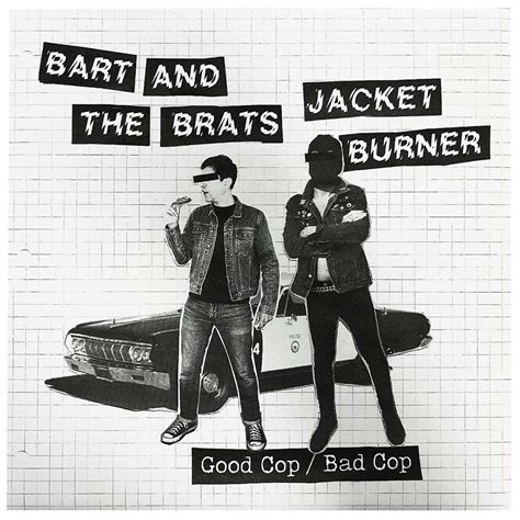 Bart And The Brats Jacket Burner Good Cop Bad Cop Split 7 Sorry