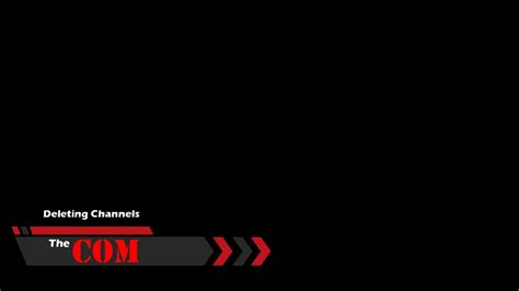 Deleting Channels TheCOM