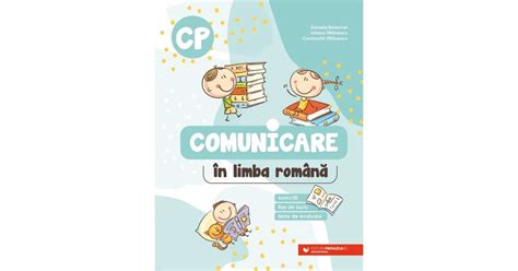 Comunicare In Limba Romana Clasa Pregatitoare Daniela Berechet Constantin