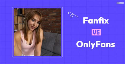 Fanfix Vs Onlyfans Is It An Alternative To Onlyfans