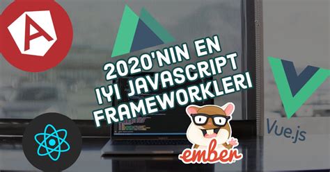 2020 nin en iyi javascript frameworkleri
