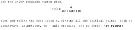 Solved For The Unity Feedback System With G S S S 5 S 8 K Chegg Com