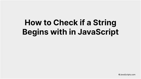 how to check if a string begins with in javascript