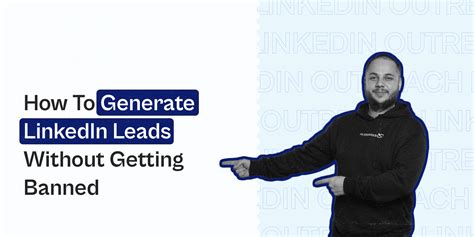 How To Generate Linkedin Leads Without Getting Banned Expandi Expandi