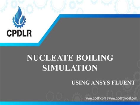 Nucleate Boiling Simulation Pptx