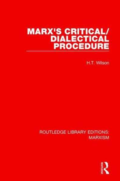 Marxs Critical Dialectical Procedure By H Wilson Paperback Barnes And Noble®