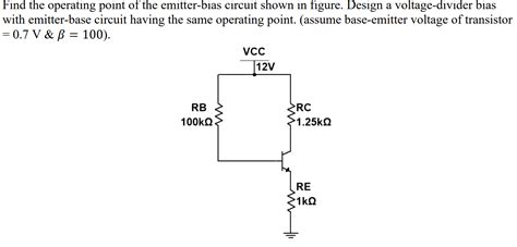 Solved Find The Operating Point Of The Emitter Bias Circuit