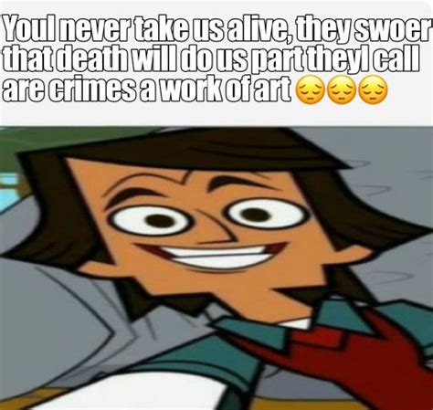 Pin By Victorainghost On Total Drama Memes Drama Memes Total Drama