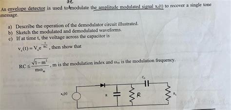 Solved An Envelope Detector Is Used Toamodulate The