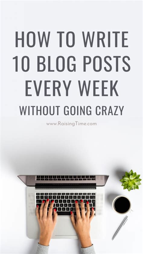 How To Write Blog Posts A Week Raising Time