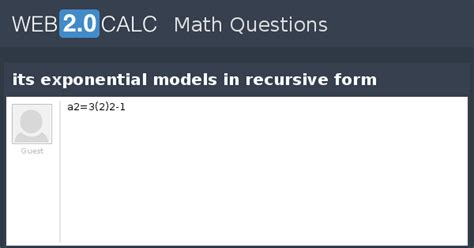 View Question Its Exponential Models In Recursive Form