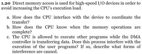Solved O Direct Memory Access Is Used For High Speed I O Devices In