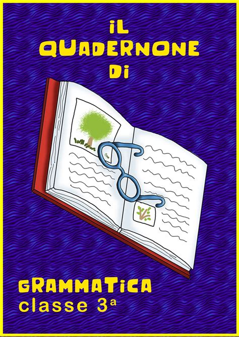 Quadernone Grammatica Classe Terza Maestra Marialuisa