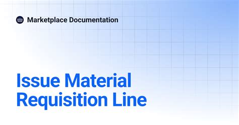 Issue Material Requisition Line Marketplace Documentation