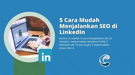 5 Cara Mudah Menjalankan Seo Di Linkedin Creativism