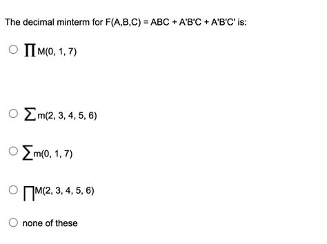 Solved If The Decimal Minterm For F A B C M 2 4 6 Chegg Com