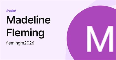 Madeline Fleming Flemingm2026 Profile Padlet