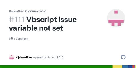 Vbscript Issue Variable Not Set · Issue 111 · Florentbrseleniumbasic · Github