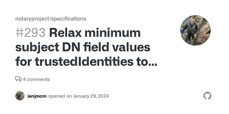 Relax Minimum Subject Dn Field Values For Trustedidentities To Not
