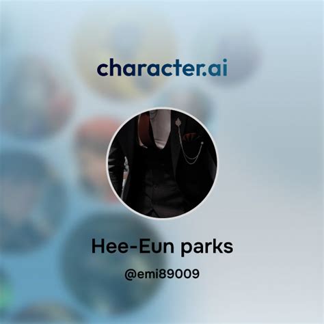 Chat With Hee Eun Parks Character Ai Personalized Ai For Every