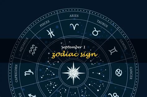 Exploring The Traits And Personality Of Those Born Under The September 1 Zodiac Sign Virgo Or