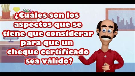 C Mo Se Emite Y Se Cobra Un Cheque Certificado Correctamente