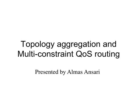 Ppt Topology Aggregation And Multi Constraint Qos Routing Powerpoint