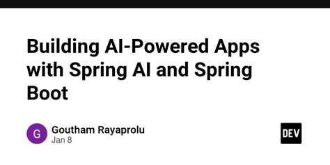 Building Ai Powered Apps With Spring Ai And Spring Boot Dev Community