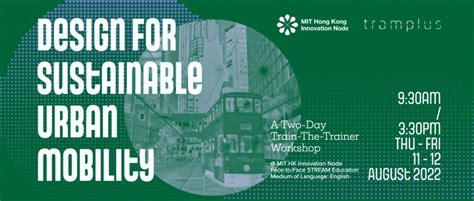 Train The Trainers For Design For Sustainable Urban Mobility Program Mit Hk Innovation Node