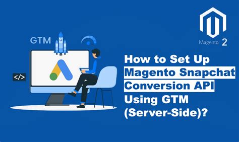 implement magento snapchat conversion api using gtm