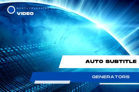 Best Subtitle Generator Top Auto Subtitle Generators How To Effortlessly Caption Your Videos