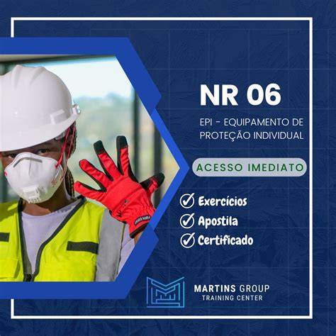 Nr 06 Equipamento De Proteção Individual Epi Martins Group Treinamentos