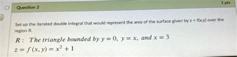 solved 1 pts d question 2 set up the iterated double
