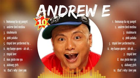 Andrew E Mix Songs ~ Andrew E Top Songs ~ Andrew E Youtube