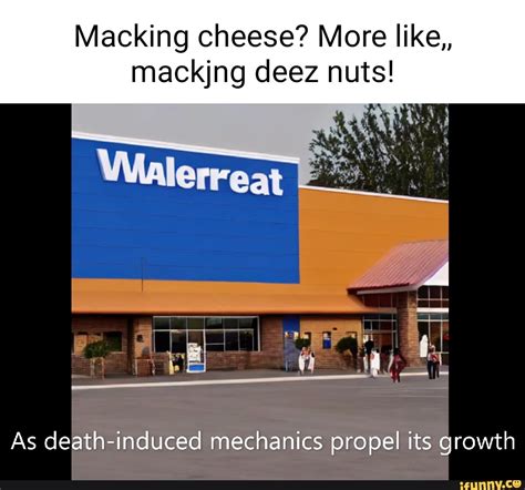 Macking Cheese More Like Mackjng Deez Nuts To As Death Induced