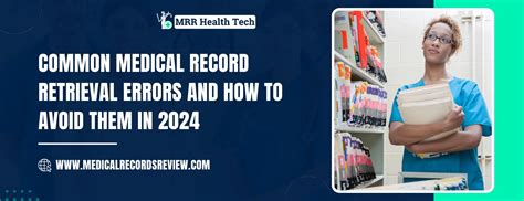 Common Medical Record Retrieval Errors And How To Avoid Them In 2024