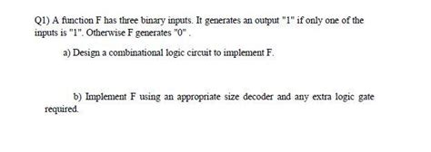 Solved 1 A Function F Has Three Binary Inputs It