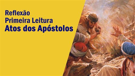 Reflexão sobre a Primeira Leitura Atos dos Apóstolos YouTube