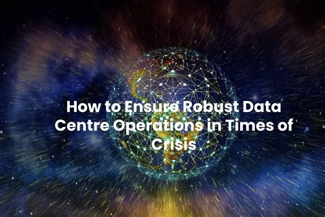 how to ensure robust data centre operations in times of crisis
