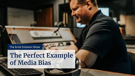 The Perfect Example Of Media Bias By Erick Woods Erickson