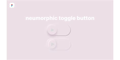 Neumorphism Toggle Buttons Figma