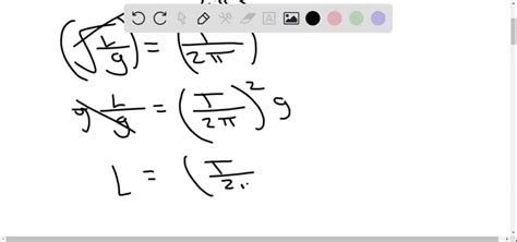 Solvedgiven T2 Pi Sqrt Frac L G Find G In Terms Of T L And Pi