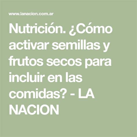 Nutrición Cómo activar semillas y frutos secos para incluir en las comidas Nutrición