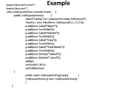 Layouts Flow Layout Border Layout Gridbag Layout Card