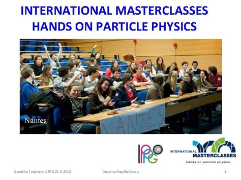International Masterclasses Hands On Particle Physics Nantes Swedish