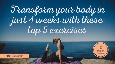Transform Your Body In Just 4 Weeks With These Top 5 Exercises Tips On