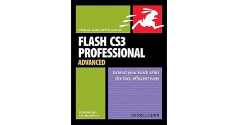 Flash CS3 Professional Advanced For Windows And Macintosh By Russell Chun Flash CS3 Professional Advanced For Windows And Macintosh By Russell Chun