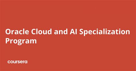 Oracle Cloud And Ai Coursera