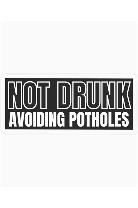 Funny Not Drunk Avoiding Potholes Sticker