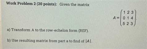 solved work problem 2 20 points given the matrix 1 2 3